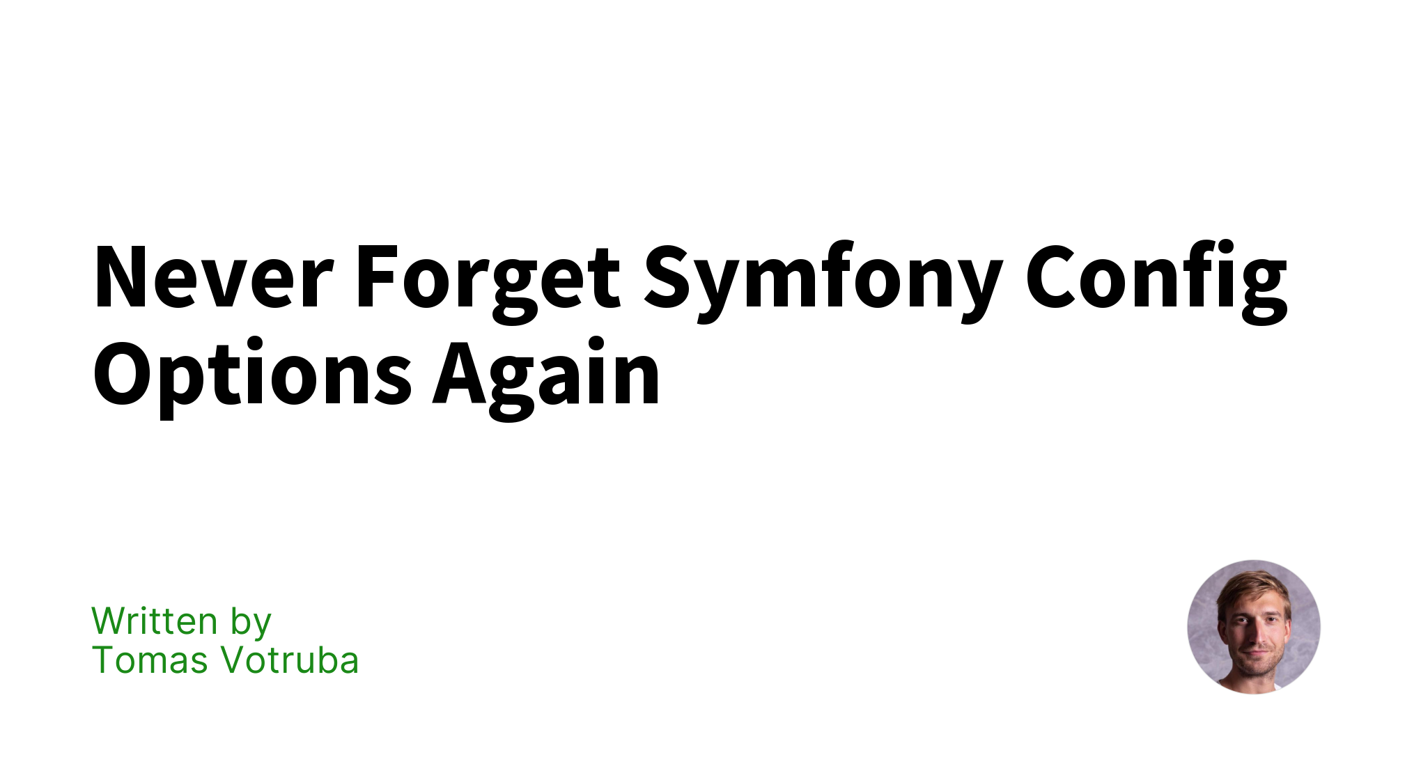 Never Forget Symfony Config Options Again | Tomas Votruba